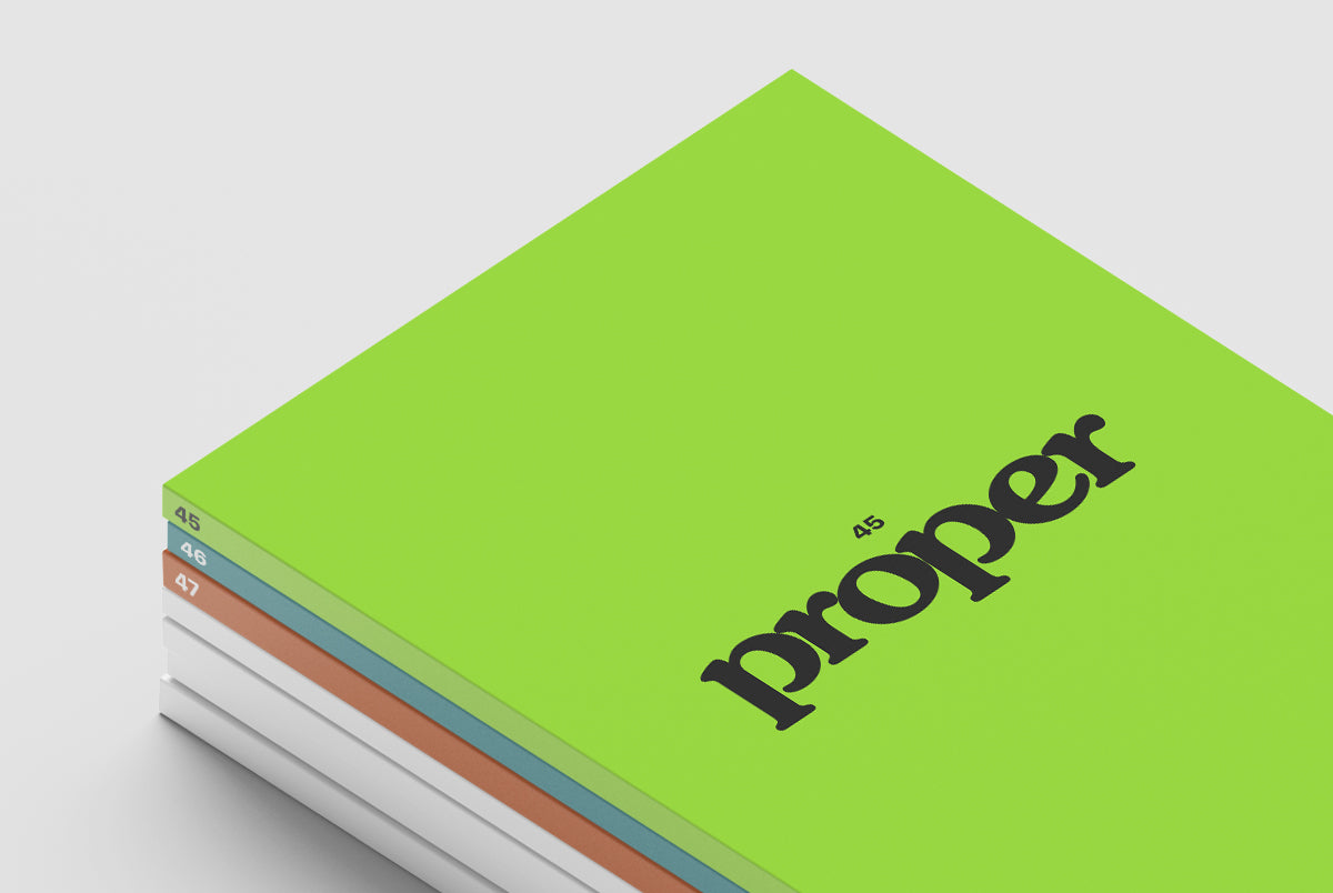 Proper Magazine 3 Issue Subscription (45, 46, 47) – Proper Shop